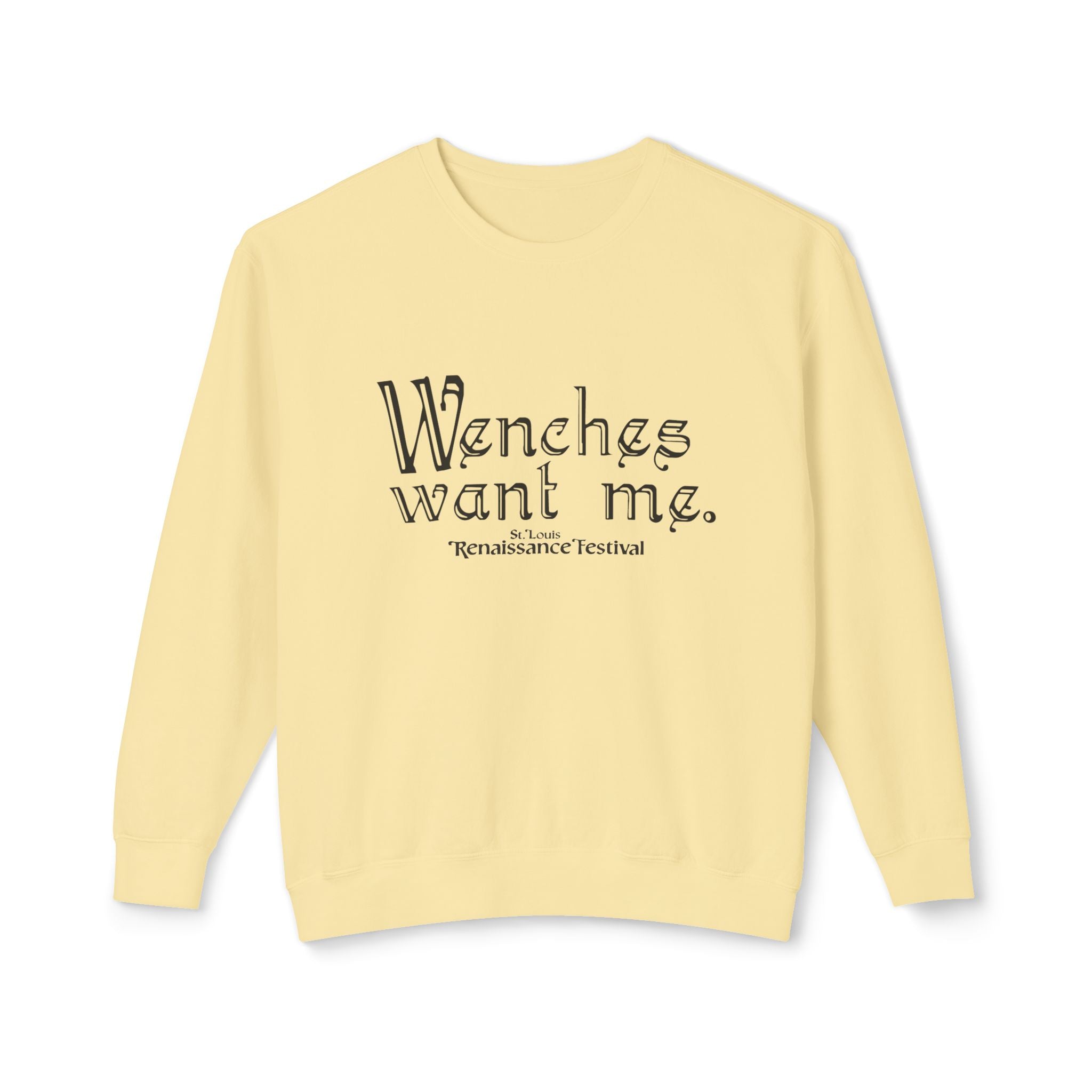 Wenches Want Me - Sweatshirt – STL Ren Fest Travelers Shoppe